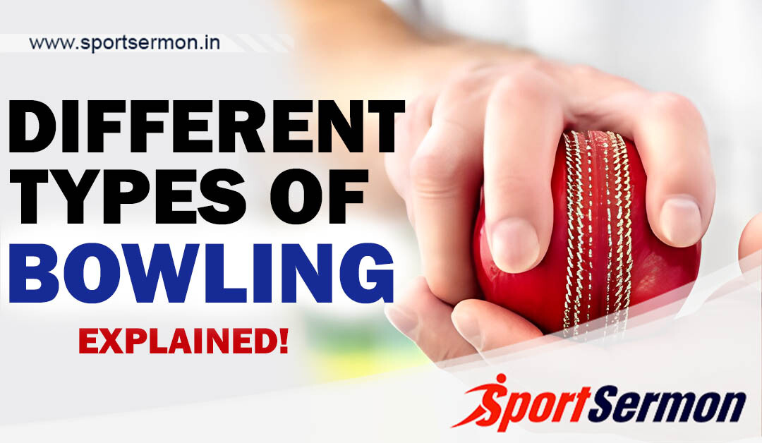 Exploring Different Types of Bowling in Cricket Exploring Different Types of Bowling in Cricket