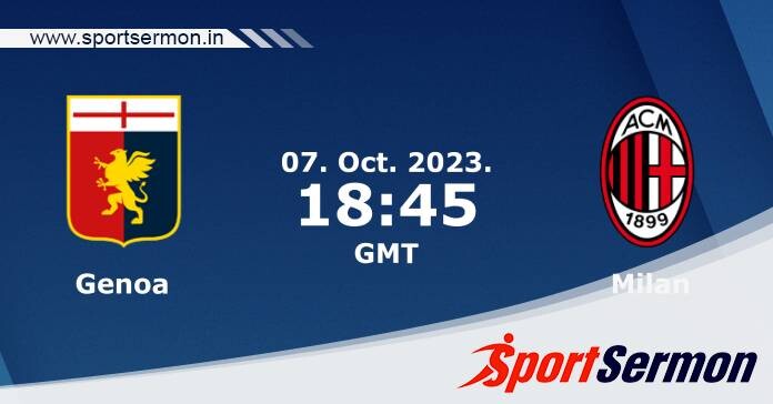 Preview: Genoa vs. AC Milan - Prediction, Team News Preview: Genoa vs. AC Milan - Prediction, Team News